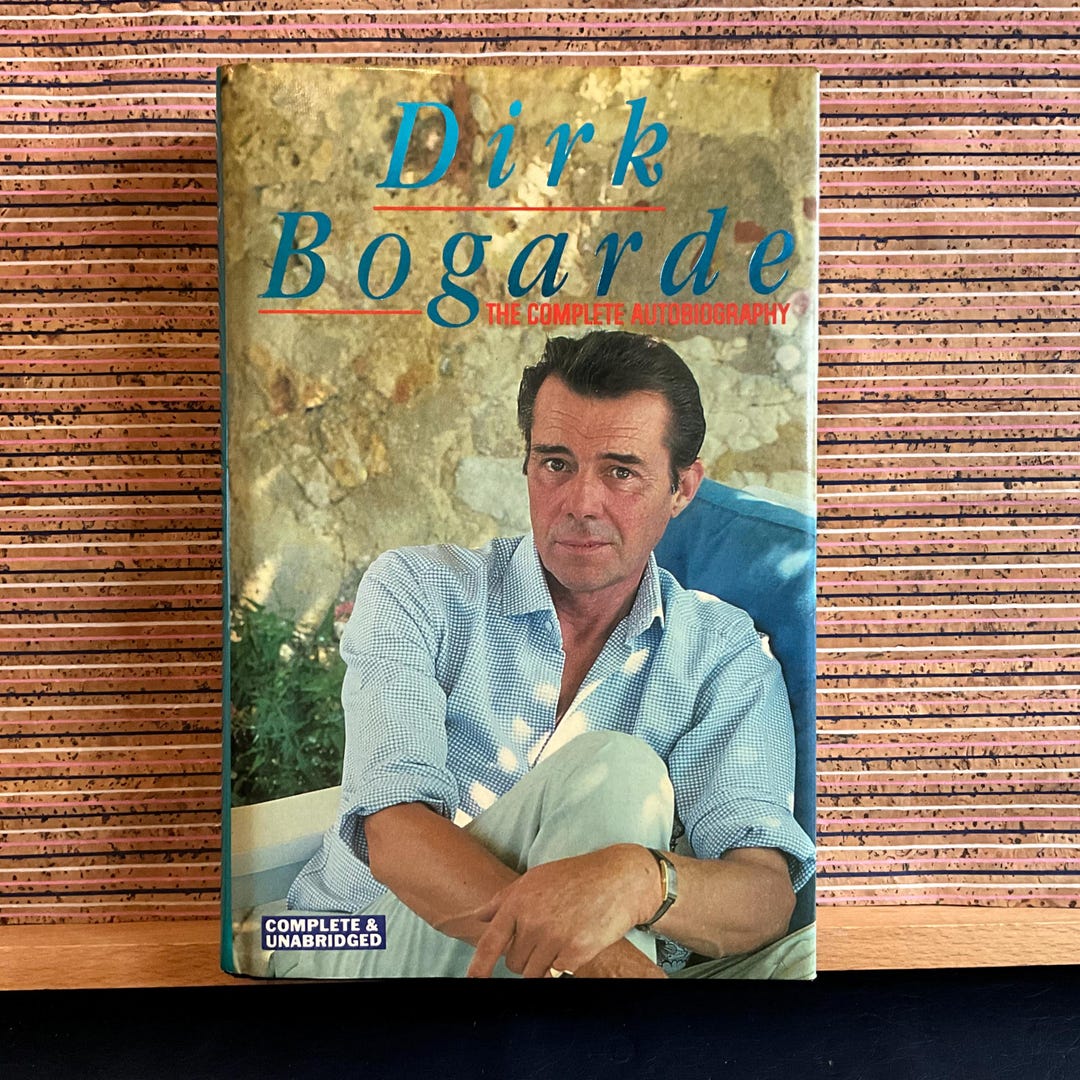 Dirk Bogarde: the Complete Biography - A Postillion Struck by Lightning ...