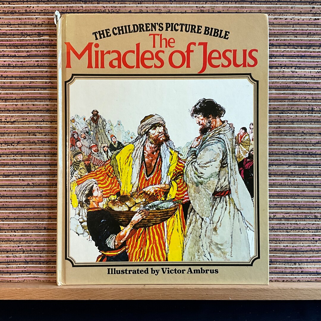The Children's Picture Bible: the Miracles of Jesus, Illustrated by ...