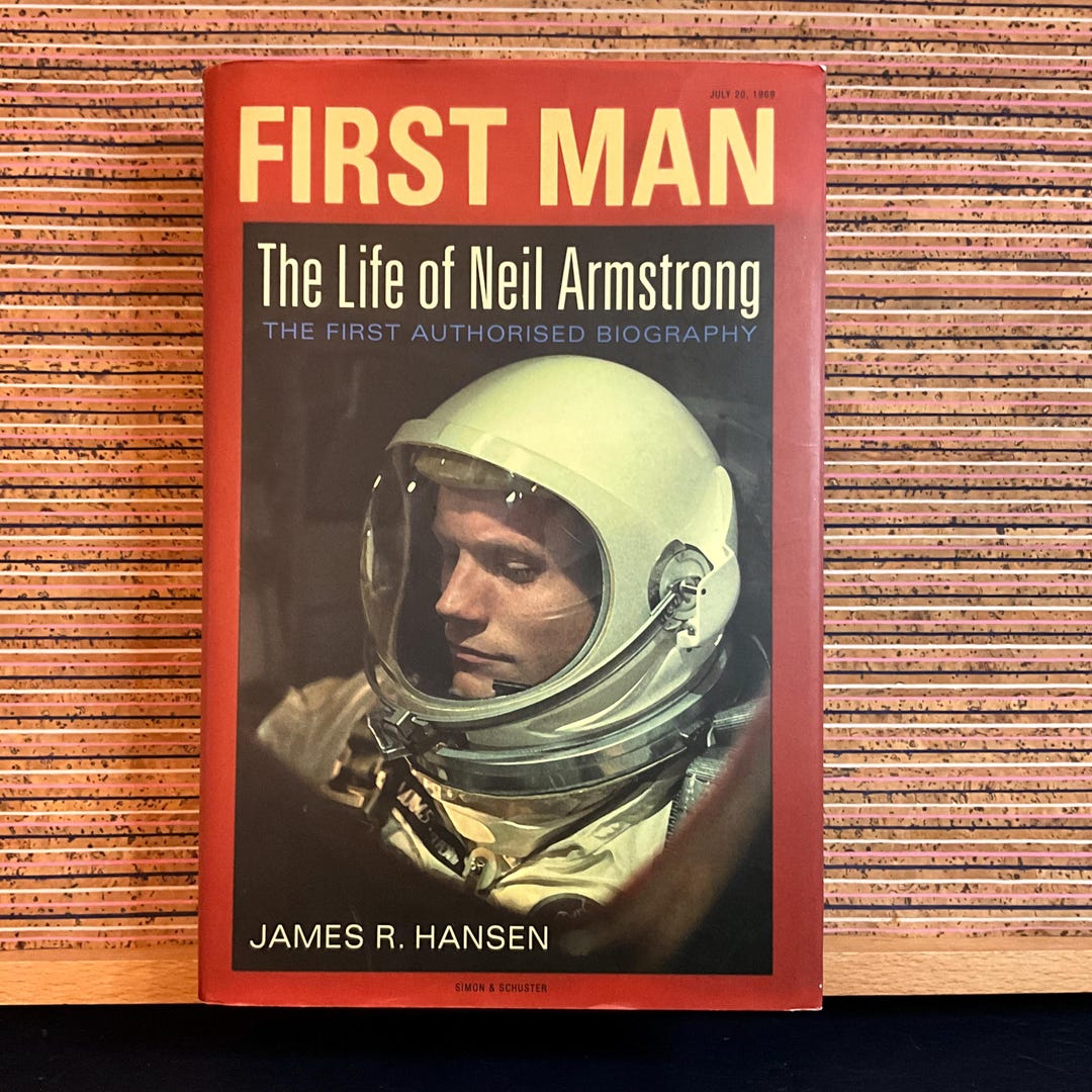 First Man: the Life of Neil Armstrong by James R Hansen - Biography ...