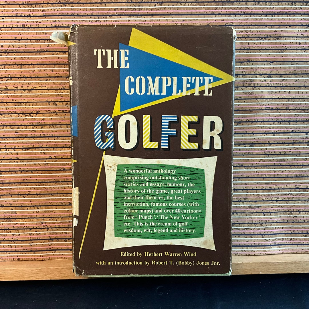 The Complete Golfer, Edited by Herbert Warren Wind, Intro by Robert T ...