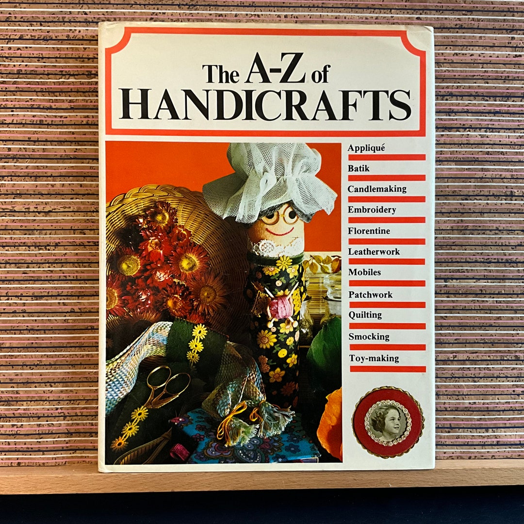 The A-Z of Handicrafts - First Edition, Large Illustrated Hardback ...