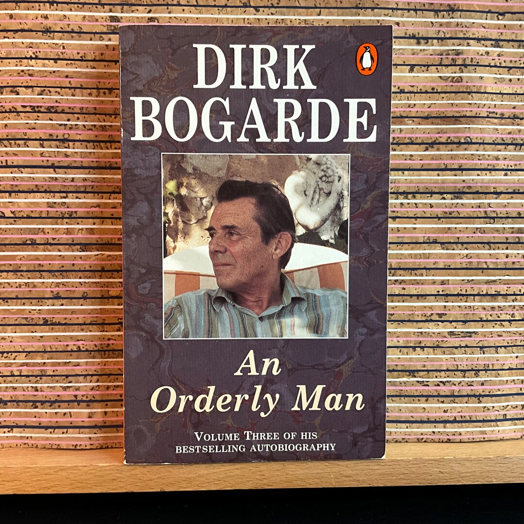 An Orderly Man by Dirk Bogarde - Volume Three of His Bestselling ...
