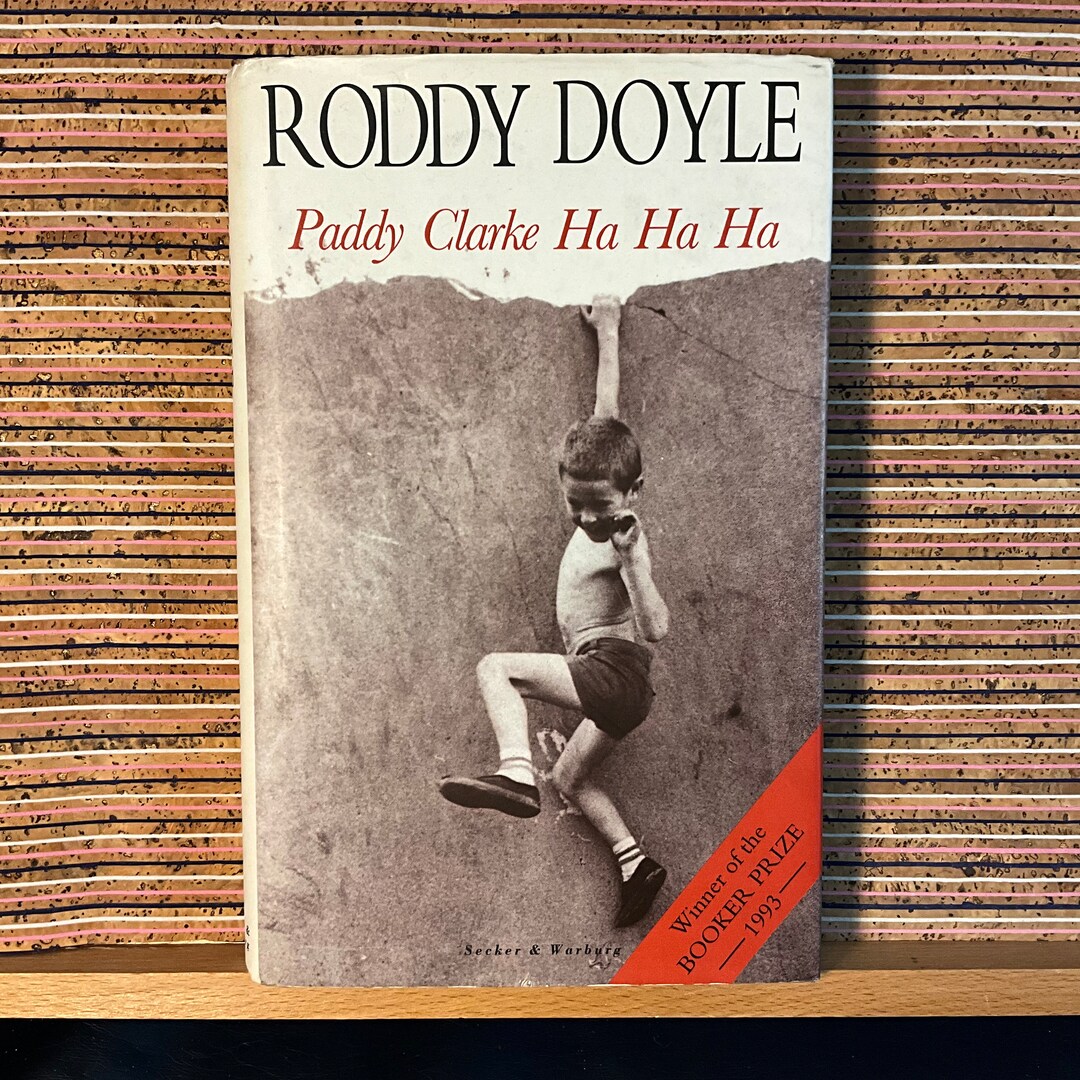 Paddy Clarke Ha Ha Ha by Roddy Doyle, Winner of the Booker Prize 1993 ...