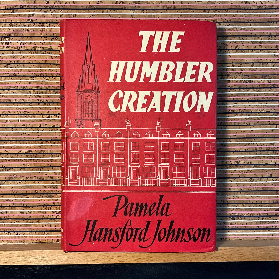 The Humbler Creation by Pamela Hansford Johnson - Vintage Hardback Book ...