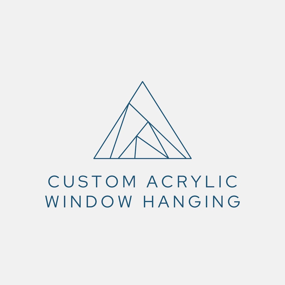 Custom ACRYLIC Window Hanging,window Decor, NOT Suncatcher, - Etsy