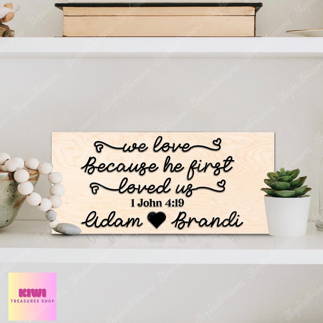 Personalized Christian Wedding Ceremony Wooden Sign, We Love Because He ...