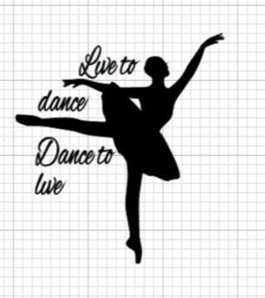 Live to Dance Dance to Live Svg, Dance Svg, Ballerina Svg, Ballet Dance ...
