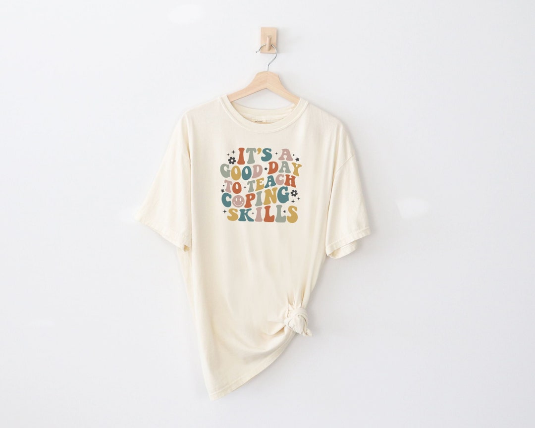 It's A Good Day to Teach Coping Skills Shirt, Comfort Colors Shirt ...