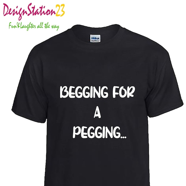 Begging for Pegging Shirt - Etsy