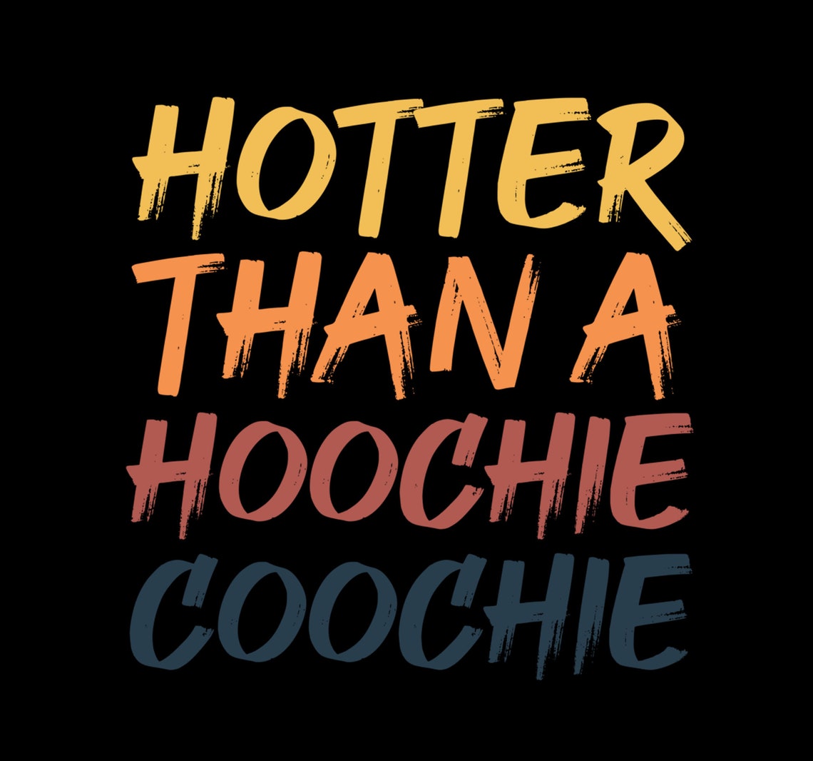 Hotter Than A Hoochie Coochie Png, Funny Cute Country Music Png - Etsy