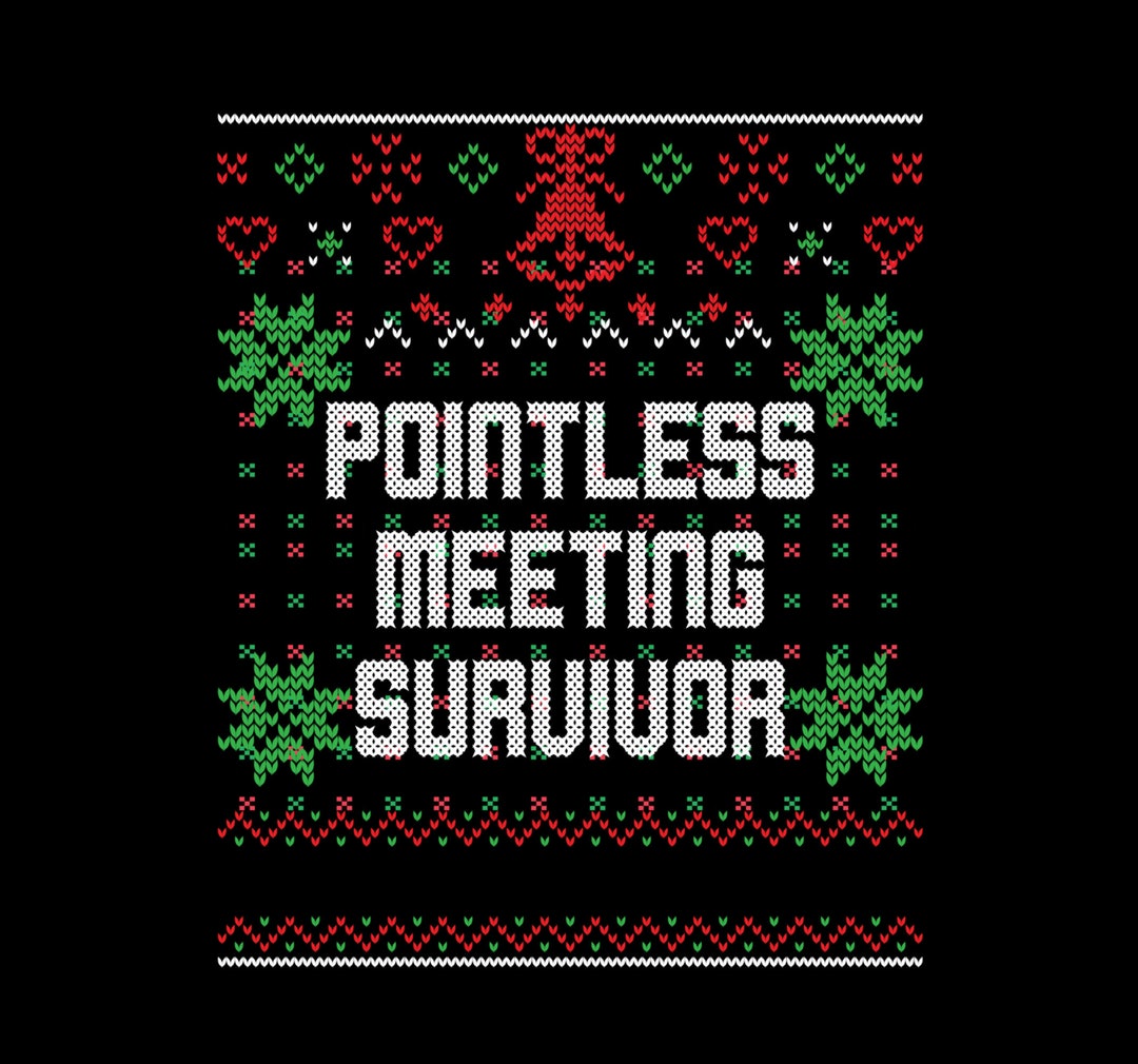 Pointless Meeting Survivor Png, Christmas Ugly Office Png - Etsy