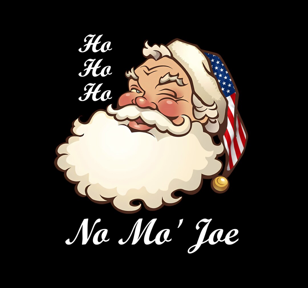 Ho Ho Ho No Mo' Joe Png, Funny Santa Christmas Png - Etsy