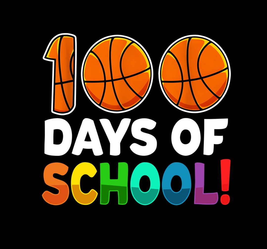 100th Day of School Basketball Png, Kids 100 Days of School Png - Etsy
