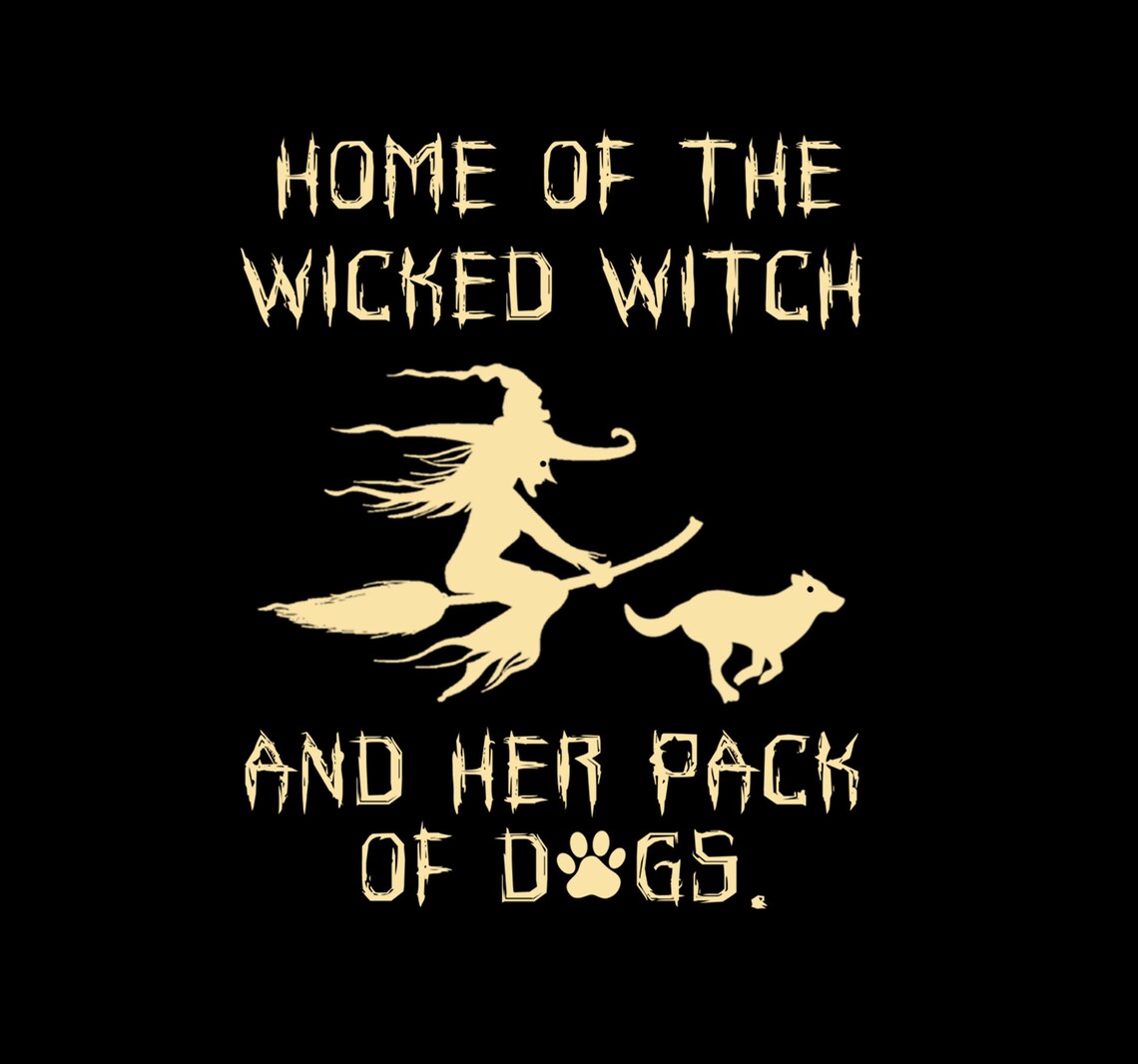 Home of the Wicked Witch and Her Pack of Dogs Png - Etsy