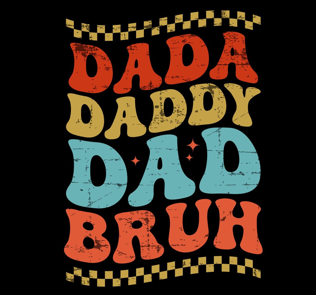 Dada Daddy Dad Bruh Png Fathers Day Vintage Funny Father Png - Etsy