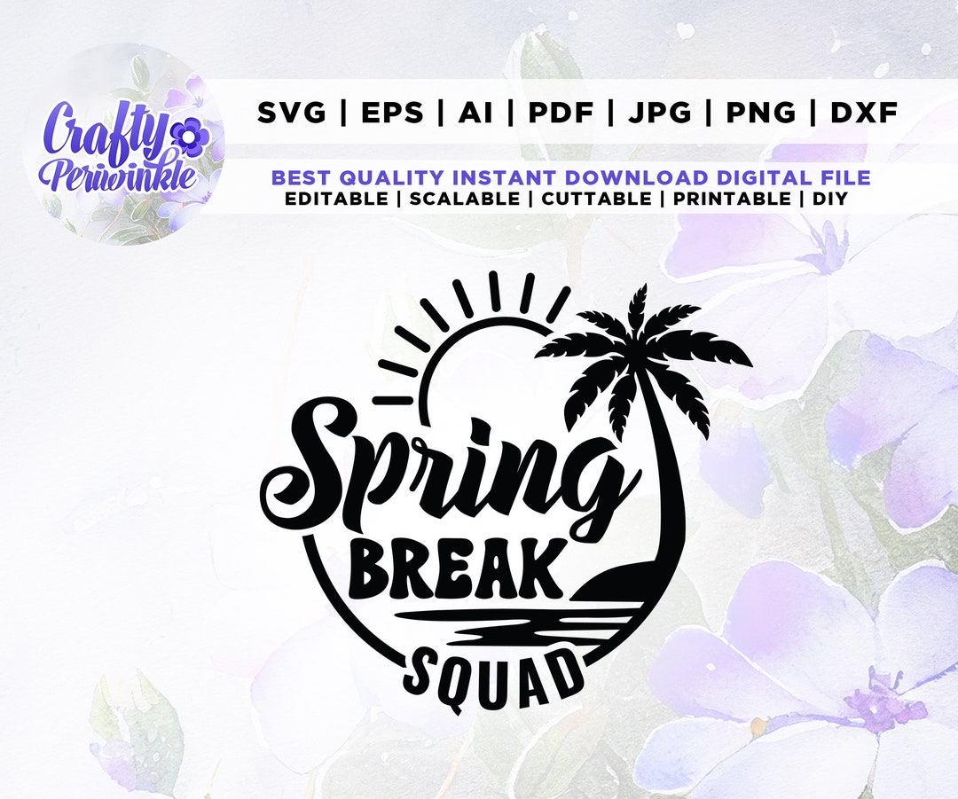 Spring Break Squad Svg, Png, Svg, Summer Shirt Svg, Beach Svg, Spring ...