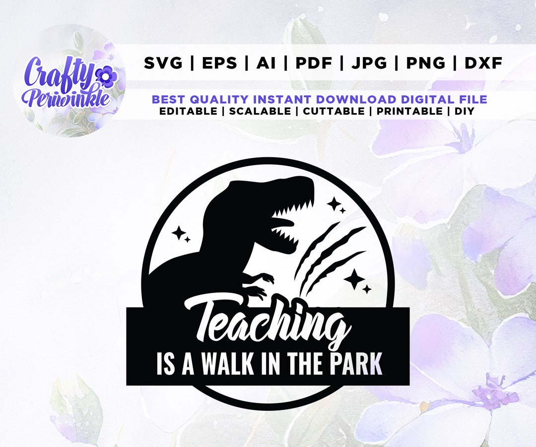 Teaching is a Walk in the Park Svg, Png, Svg, Dinosaur Svg, School ...