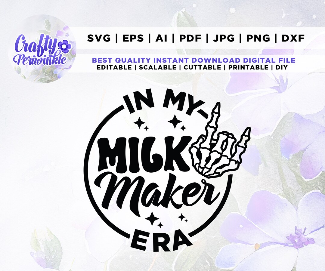 In My Milk Maker Era Svg, Cricut, Png, Svg, Sublimation, New Mom Svg ...