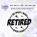 Retired Svg, Retirement Svg, Cricut, Sublimation, Happy Retirement Svg ...