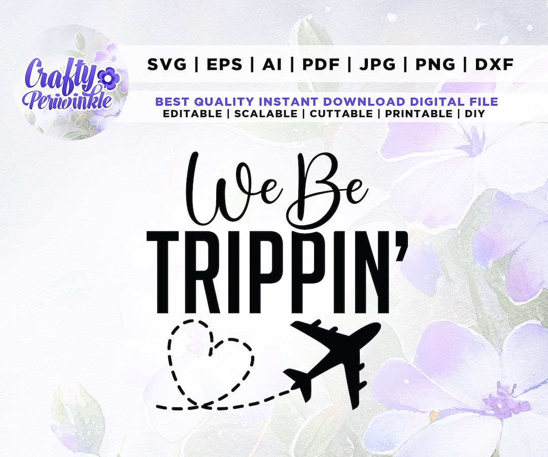 We Be Trippin Svg, Png, Svg, Sublimation, Summer Vibes Svg, Summer SVG ...