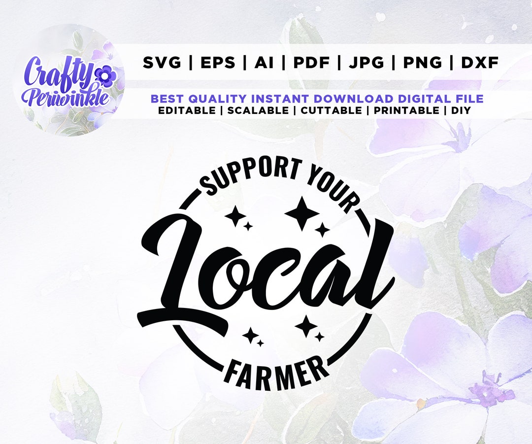 Support Your Local Farmer Svg, Png, Svg, Farming Svg, Farmers Svg ...
