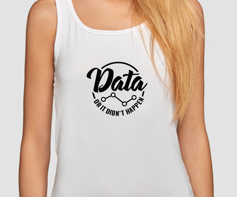 DATA or It Didn't Happen SVG, Cricut, Png, Svg, Sublimation, Funny ...