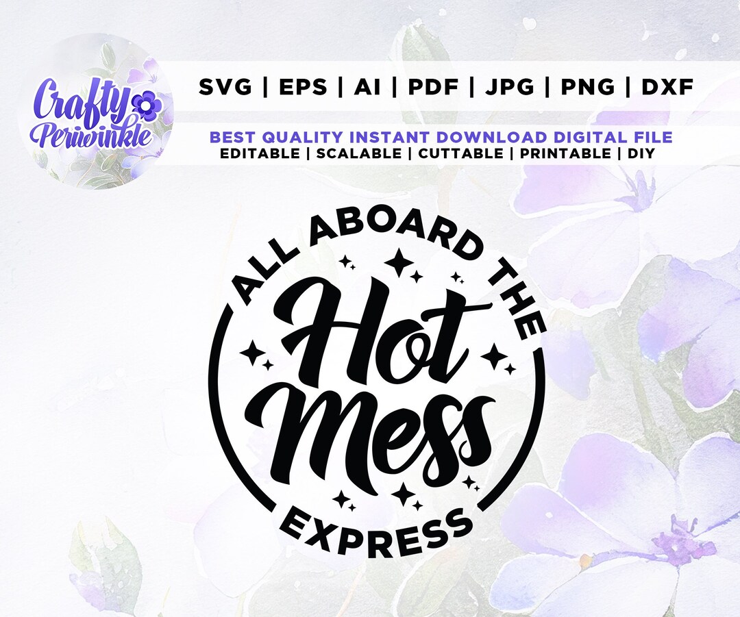 Buy All Aboard the Hot Mess Express Svg, Mom Hot Mess Svg, Mom Life Svg ...