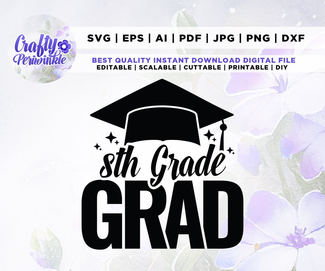 8th Grade Grad Svg, Final Day of 8th Grade, 8th Grade Graduation ...