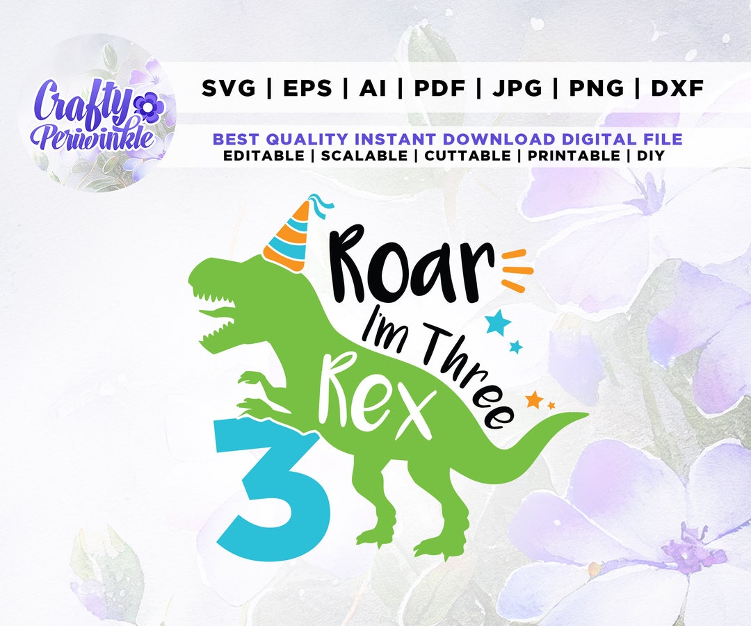 Roar I'm Three Rex Svg, 3rd Birthday Kids Svg, Third Birthday Saurus ...