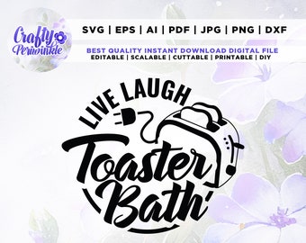 Live Laugh Toaster Bath SVG PNG JPG Bundle , Cut File, Funny, Cricut ...