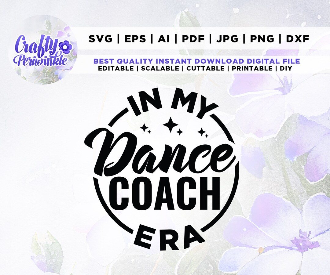 In My Dance Coach Era Svg, Dance Coach Svg, Dancing Svg, Dance Mom Svg ...