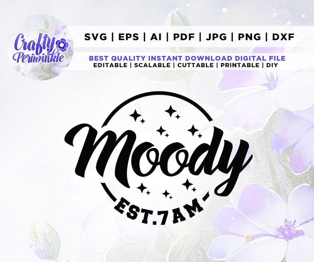 Moody Est. 7am Svg, Mama Varsity Svg, Moody Svg, Funny Quotes Svg ...