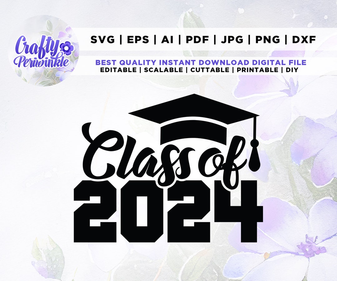 Class of 2024 Svg, 2024 Svg, Senior Class Graduate Svg, Graduation ...