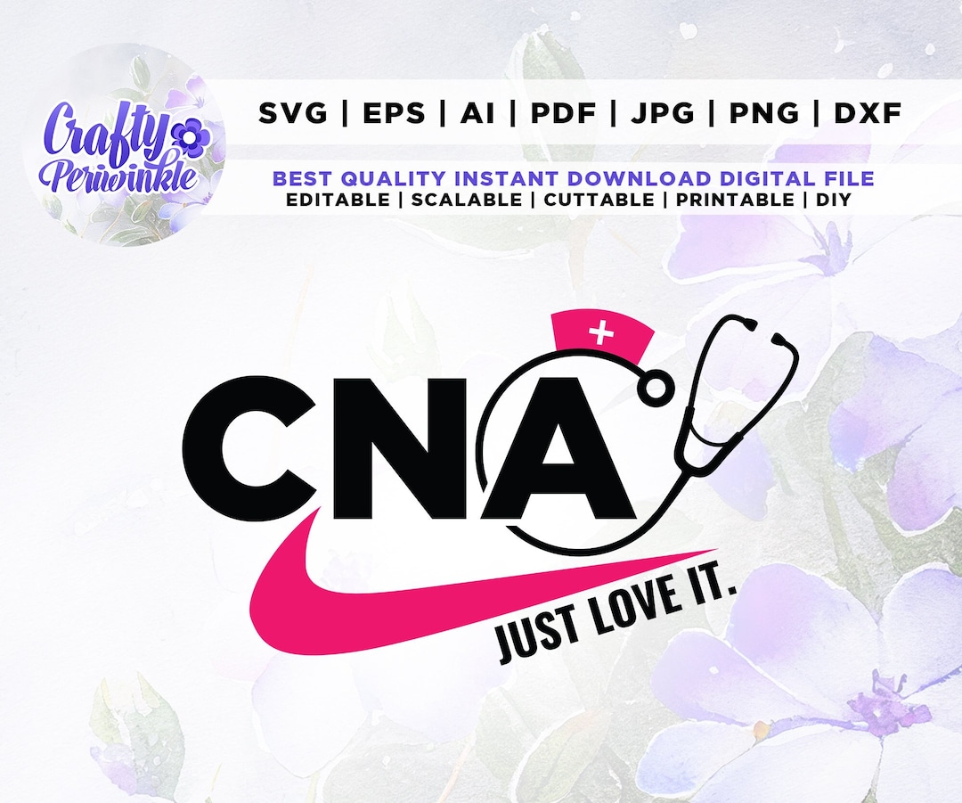 CNA Just Love It Svg, CNA Just Do It Svg, Cna Life Svg, Nurse Svg, Cricut, Png, Svg, Sublimation ...