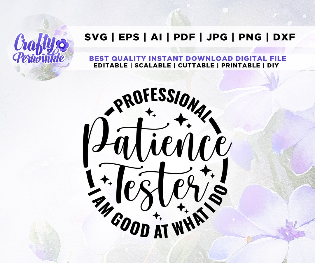Professional Patience Tester Svg, Am Good Svg, Professional Svg, Funny ...
