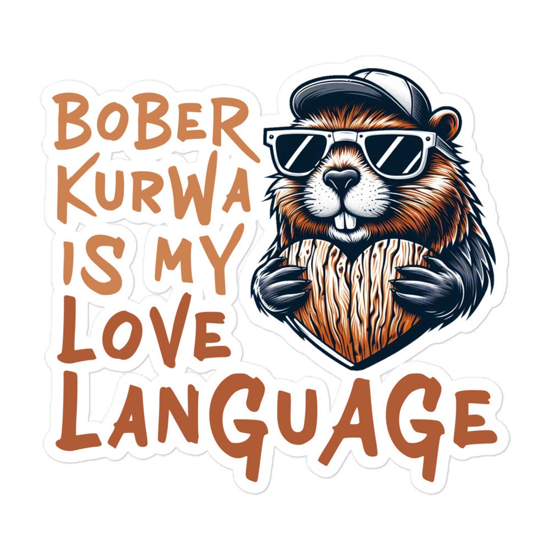 Funny Bober Kurwa is My Love Language Vinyl Sticker, Car Decal, Laptop ...