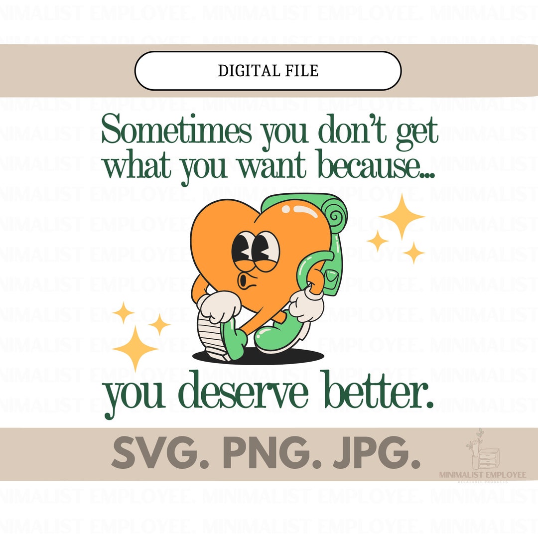 You Deserve Better Retro Design: SVG, PNG, JPG (digital File) - Etsy