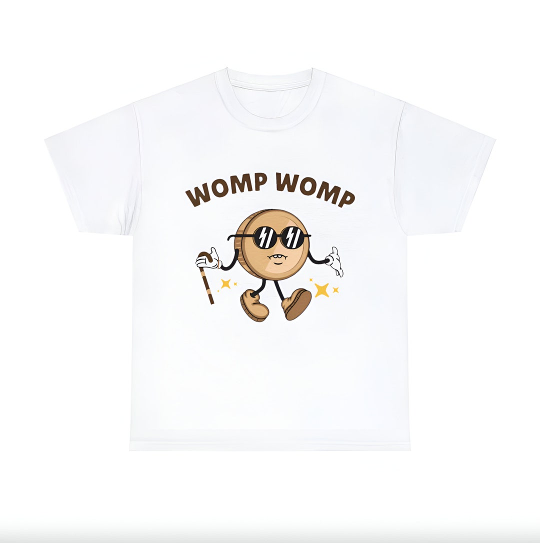 Womp Womp Unisex T Shirt, Funny Meme Shirt, Oddly Specific Shirt ...