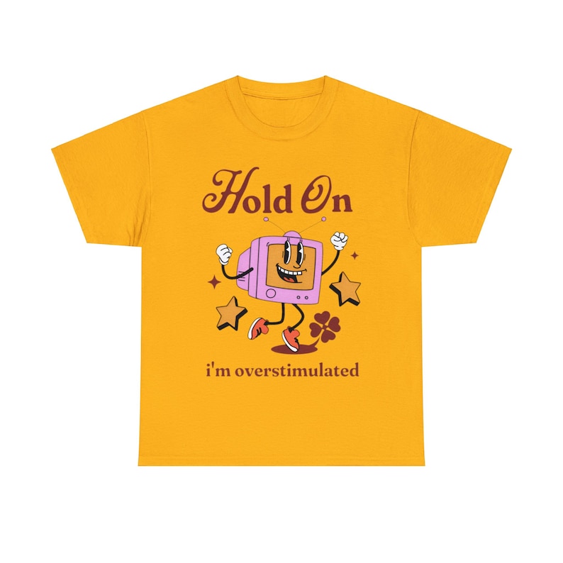 Hold on I'm Overstimulated Shirt, Funny Meme Shirt, Oddly Specific Shirt, Vintage Cartoon Shirt ...