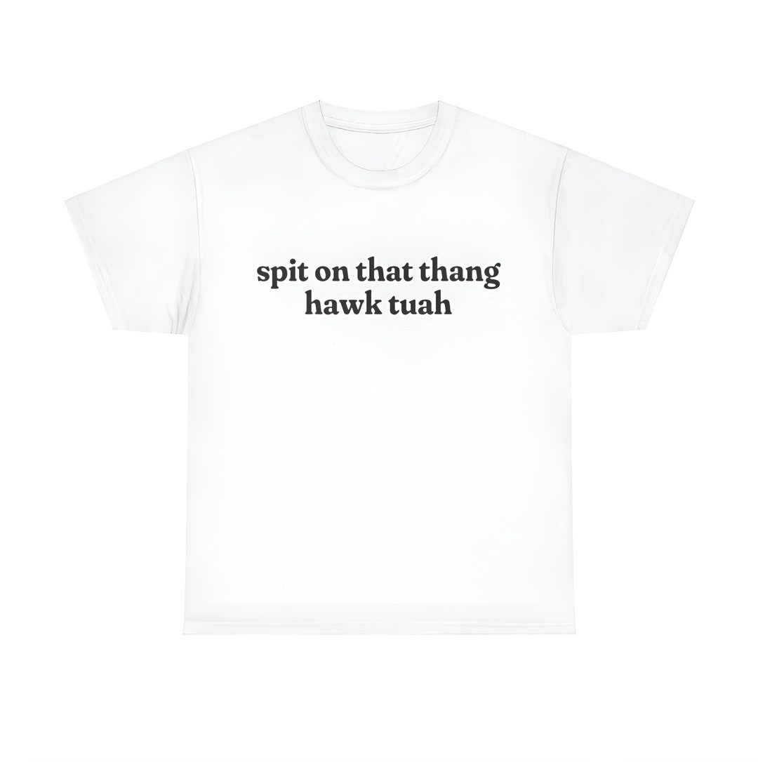 Spit on That Thang Hawk Tuah Shirt, Funny Meme Shirt, Oddly Specific ...