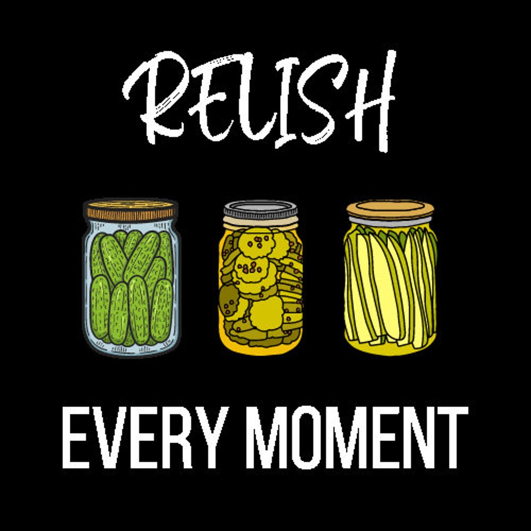 Relish Every Moment Png , Pickle Jar Png , Cute Pickle Png , Digital ...