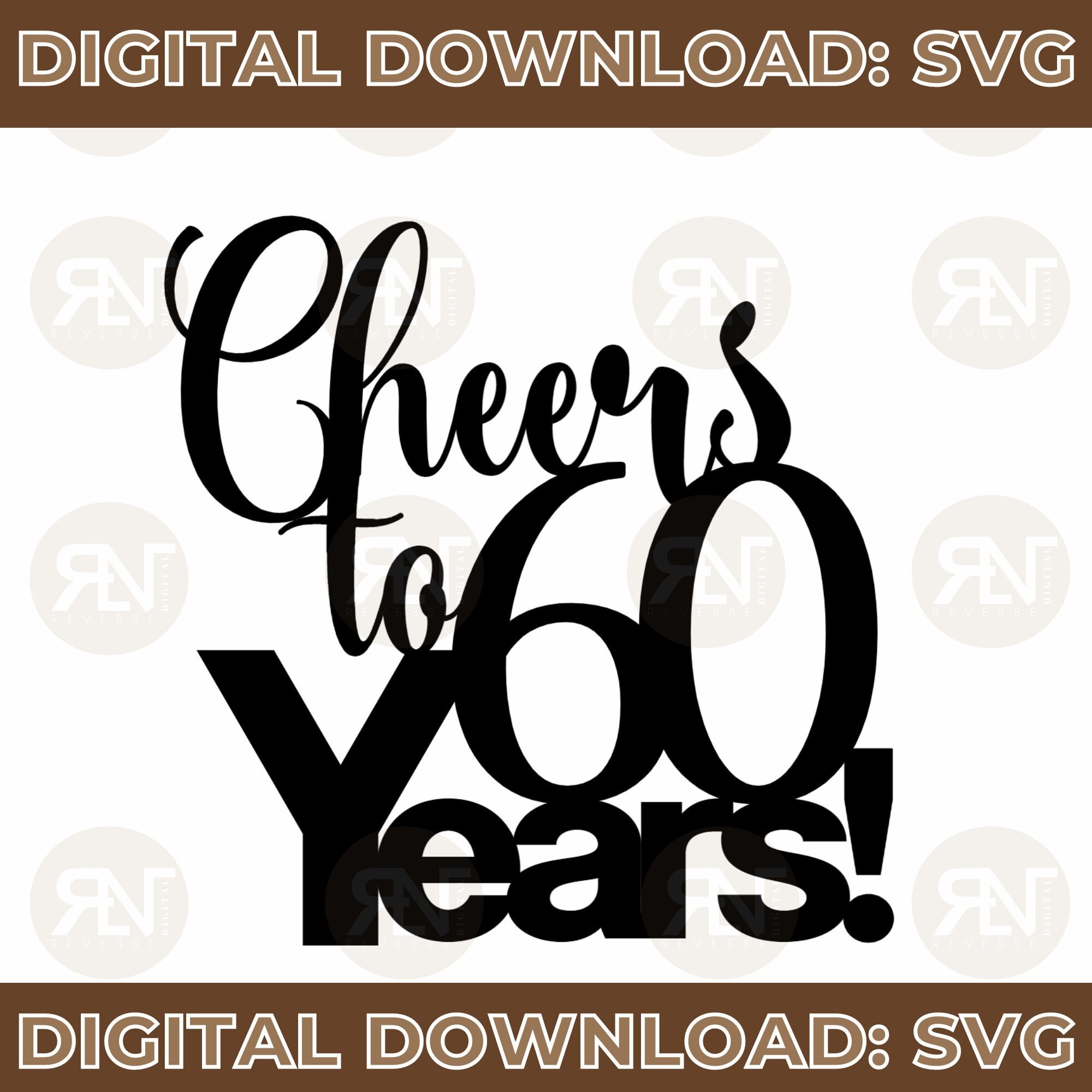 Cheers to 60 Years Cake Topper SVG for Cricut and Other Cutting ...