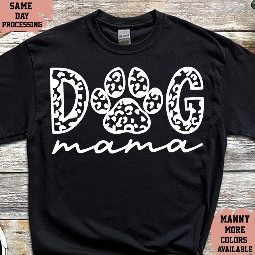Dog Mama T Shirts, Dog Paw T Shirt, Mothers Day T Shirt, Pet Lover ...