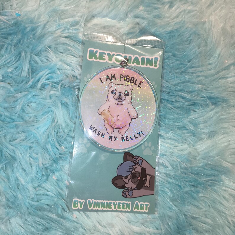 I Am Pibble Wash My Belly! - Large Acrylic Glittery Keychain - Cute ...