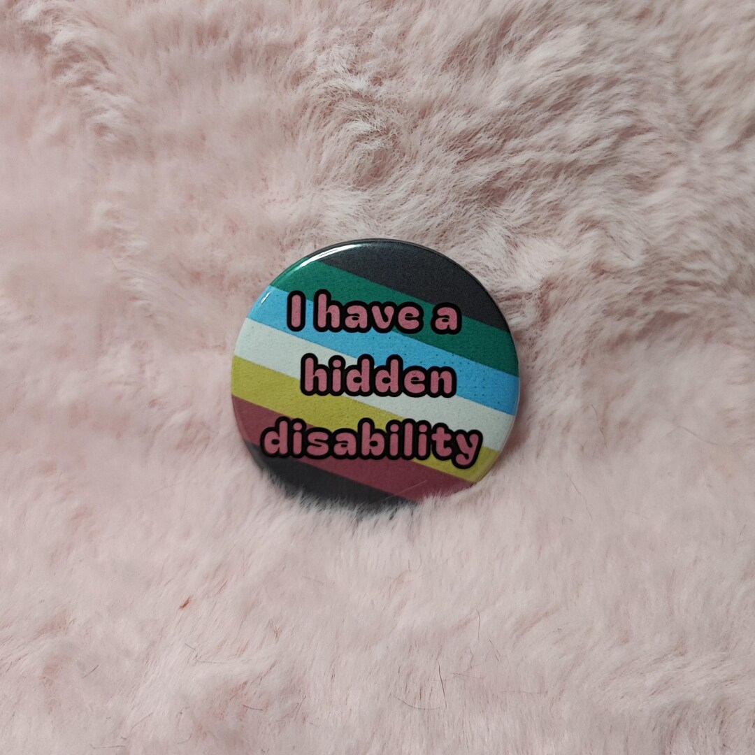 I Have A Hidden Disability Badges - Invisible Disabilities Pin Pride ...