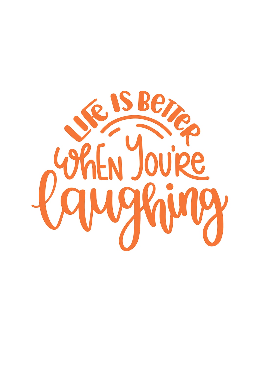 Life is Better When You Are Laughing Decal Vinyl Transfer, Weather ...