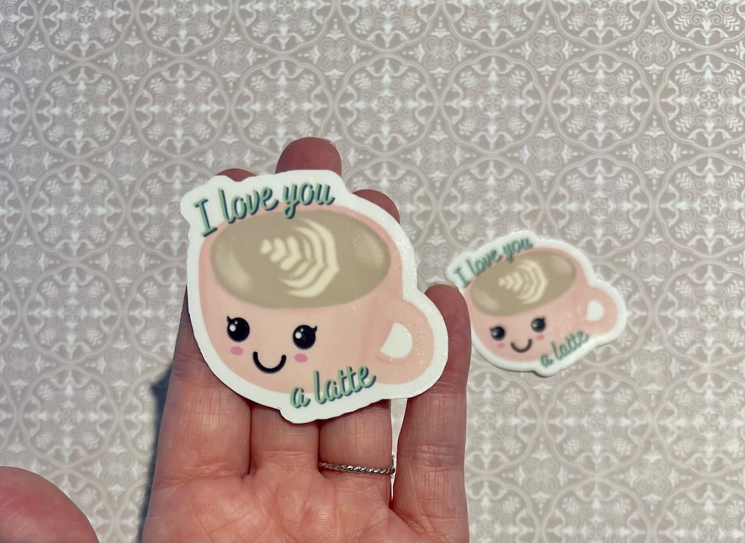 I Love You A Latte Sticker, Coffee Sticker, Coffe Love, Cute Sticker - Etsy