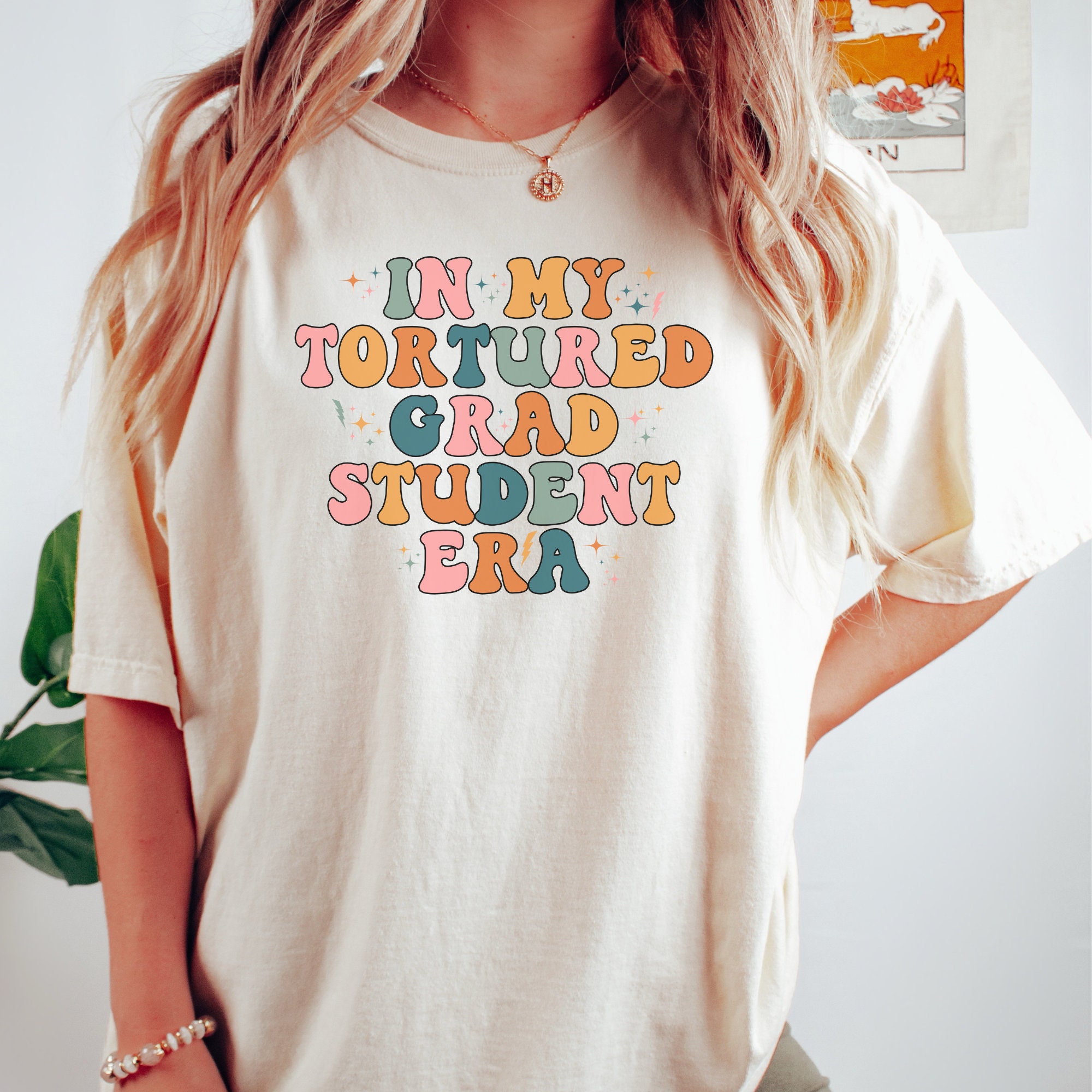 In My Tortured Grad Student Era Comfort Colors Shirt, Grad School T ...