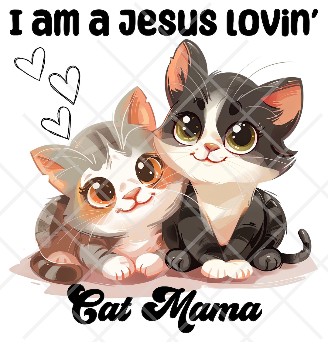 Christian Cat PNG, Jesus Lovin' Cat Mama Png, Jesus Png, Christian ...