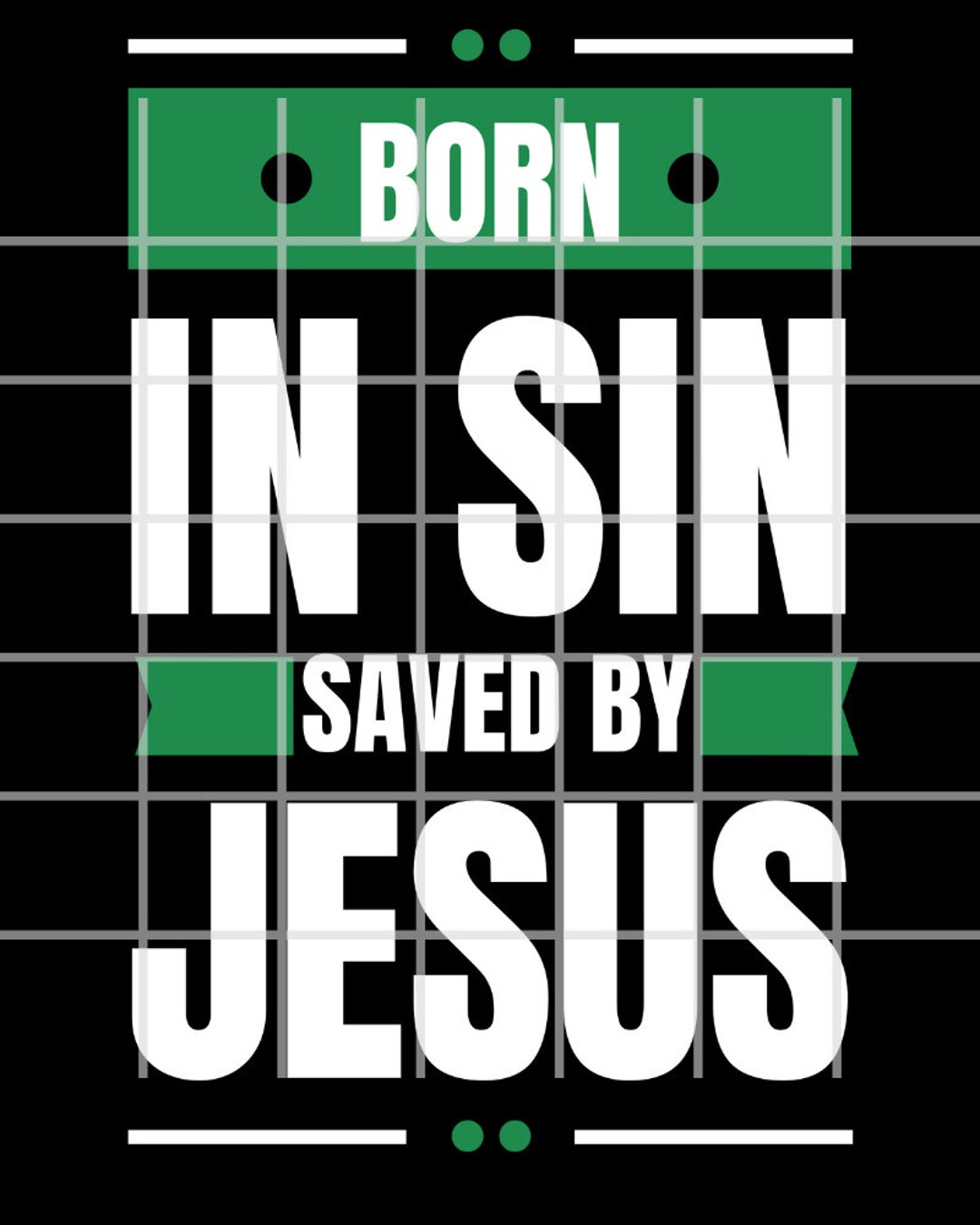 Christian Mens PNG, Born in Sin Saved by Jesus, Christian Sublimation ...